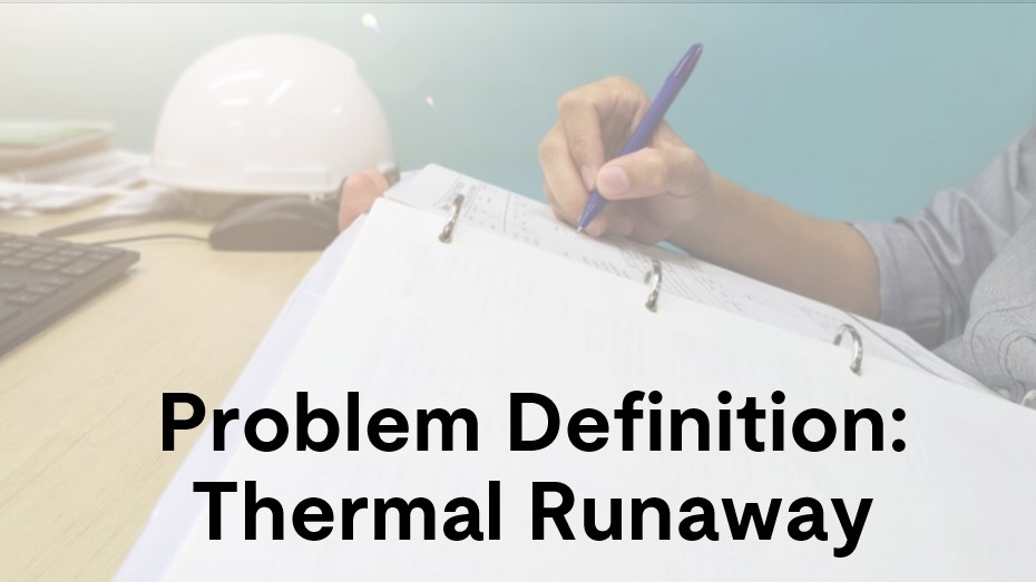 Problem Definition: Thermal Runaway | Xplorlabs